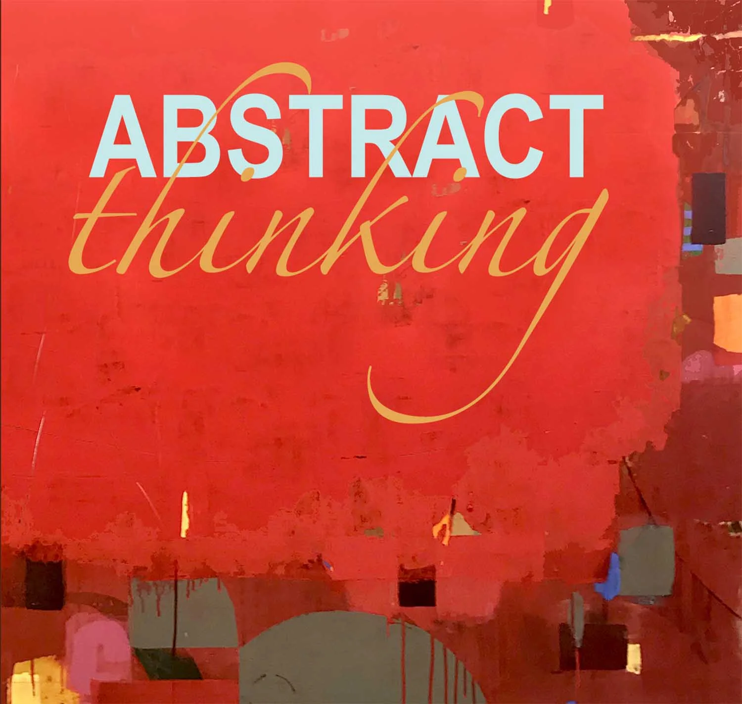 Abstract Thinking — Susan Melrath