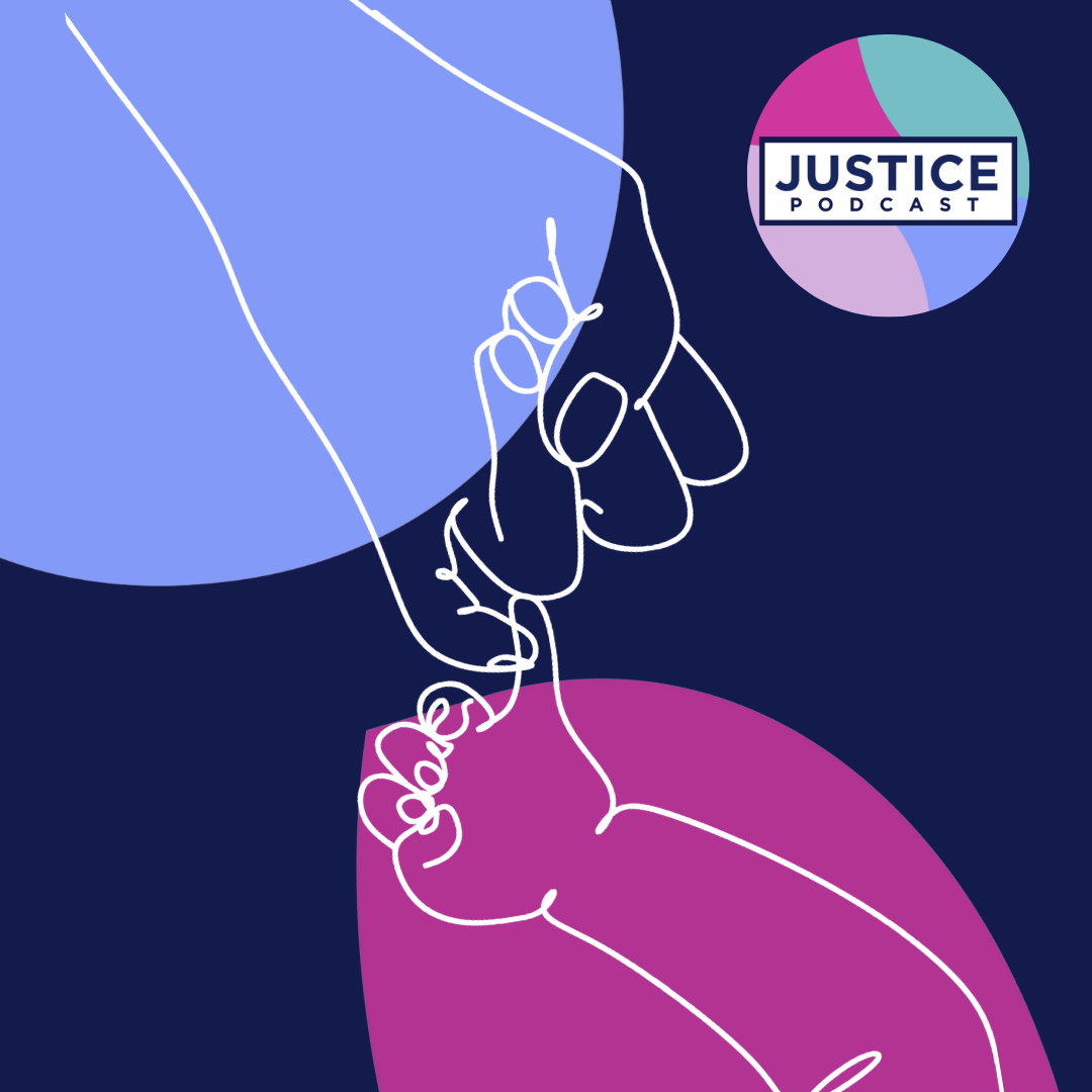 JUSTICE podcast: Motherhood in the Justice System — One Small Thing