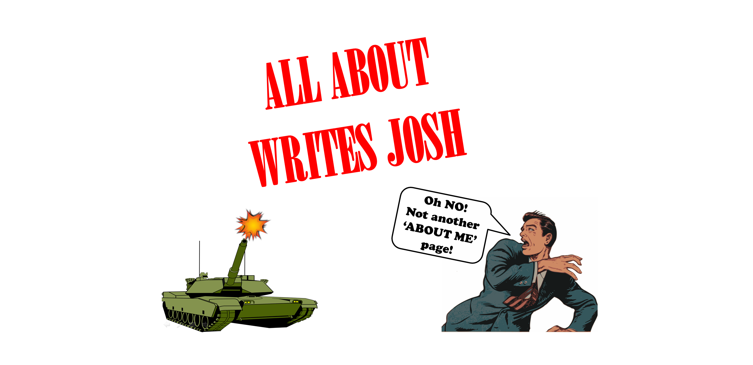 A Bit About Josh — Writes Josh