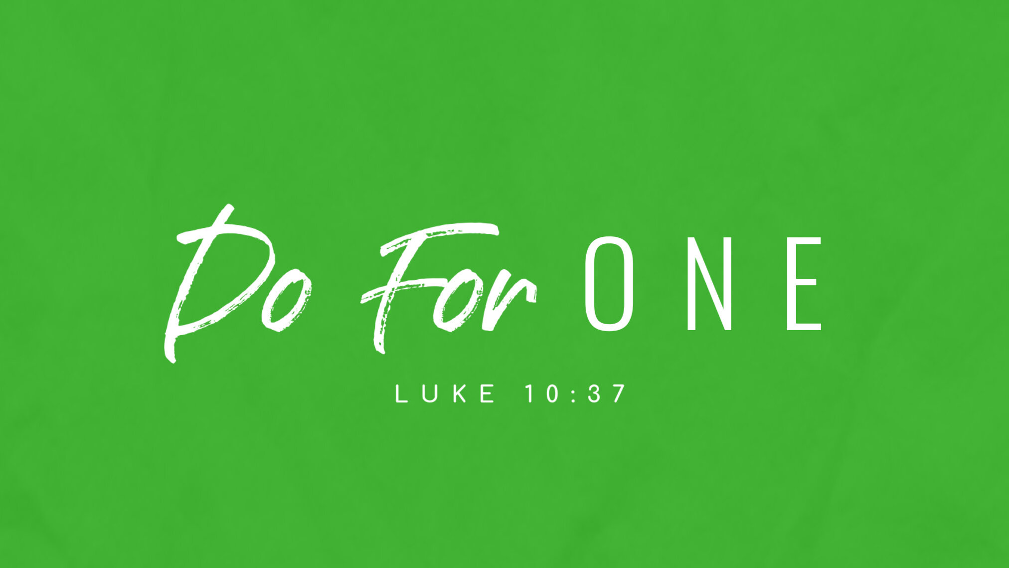 Do for One — New Beginnings Fellowship Church