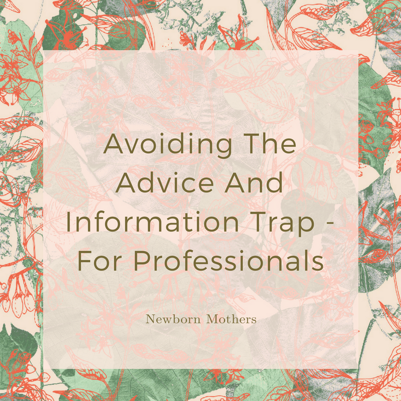 Avoiding The Advice And Information Trap - For Professionals — Newborn ...