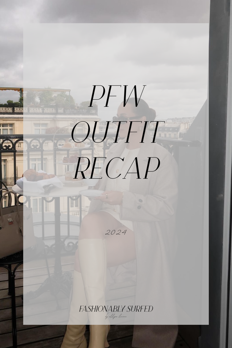 Paris Fashion Week Outfit Recap — Allysa Larson