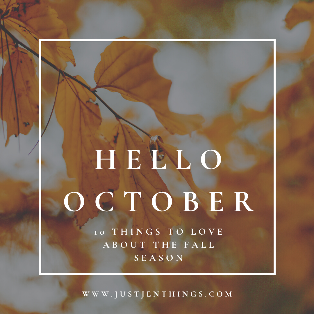 10 Things to Love About the Fall Season — Just Jen Things