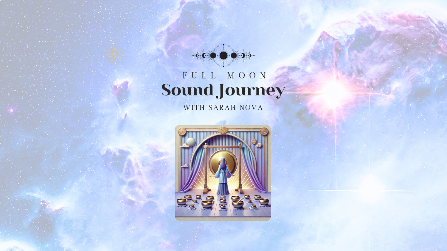 Full Moon Sound Journey @ The Sound Temple — SuperNova Energetics