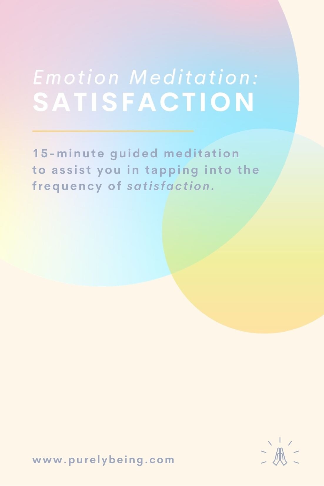 Emotion Meditation: SATISFACTION — Purely Being Guided Meditations by ...