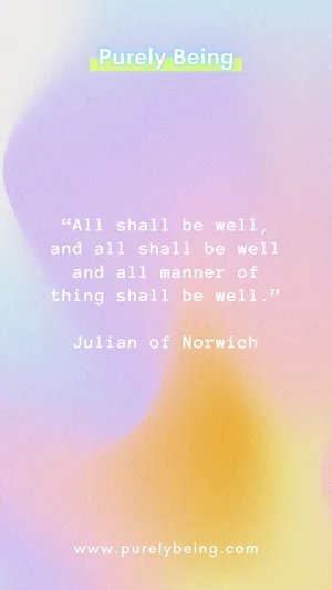 All is Well & All Shall Be Well — Purely Being Guided Meditations by ...