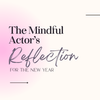 From Characters to Chakras: A Mindful Actor Reflection for the New Year ...