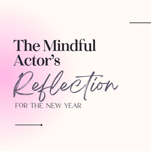 From Characters to Chakras: A Mindful Actor Reflection for the New Year ...
