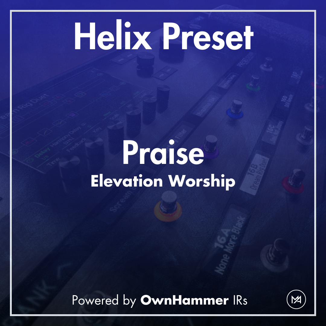 Praise - Helix Preset — Mychael Allen