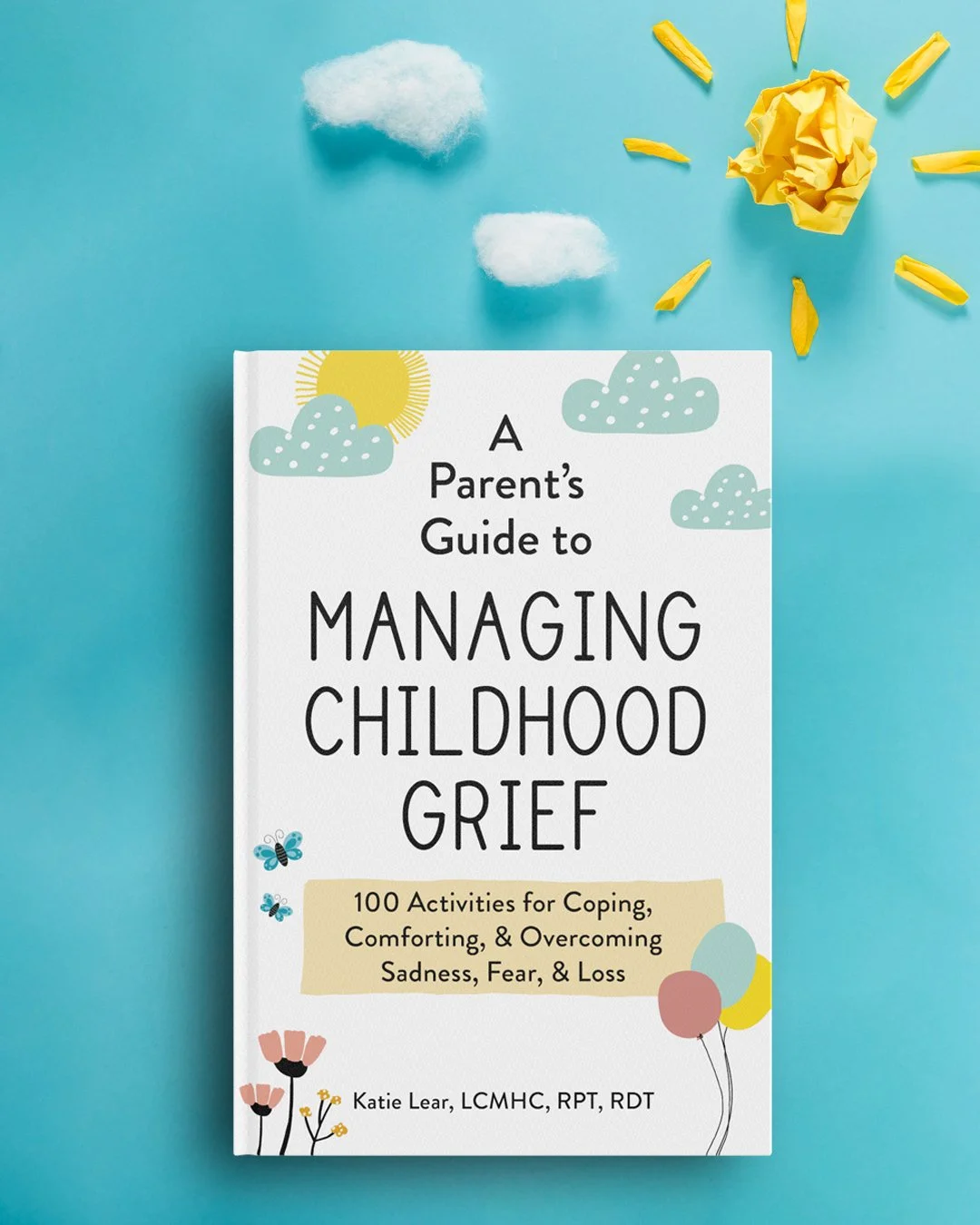 A Parent's Guide to Managing Childhood Grief | 100 Grief Activities for ...