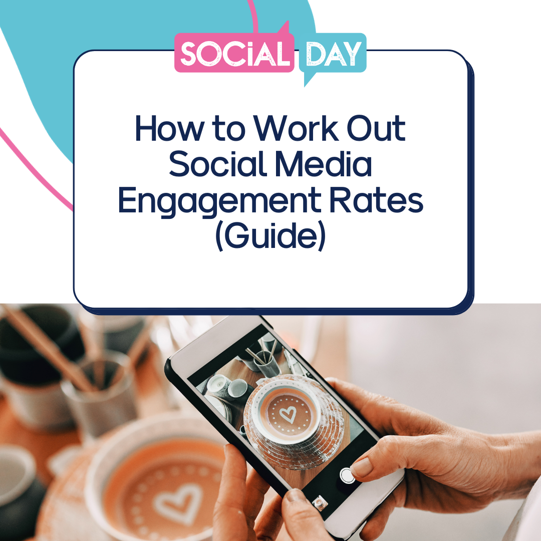 How to Work Out Social Media Engagement Rates (Guide) — SocialDay