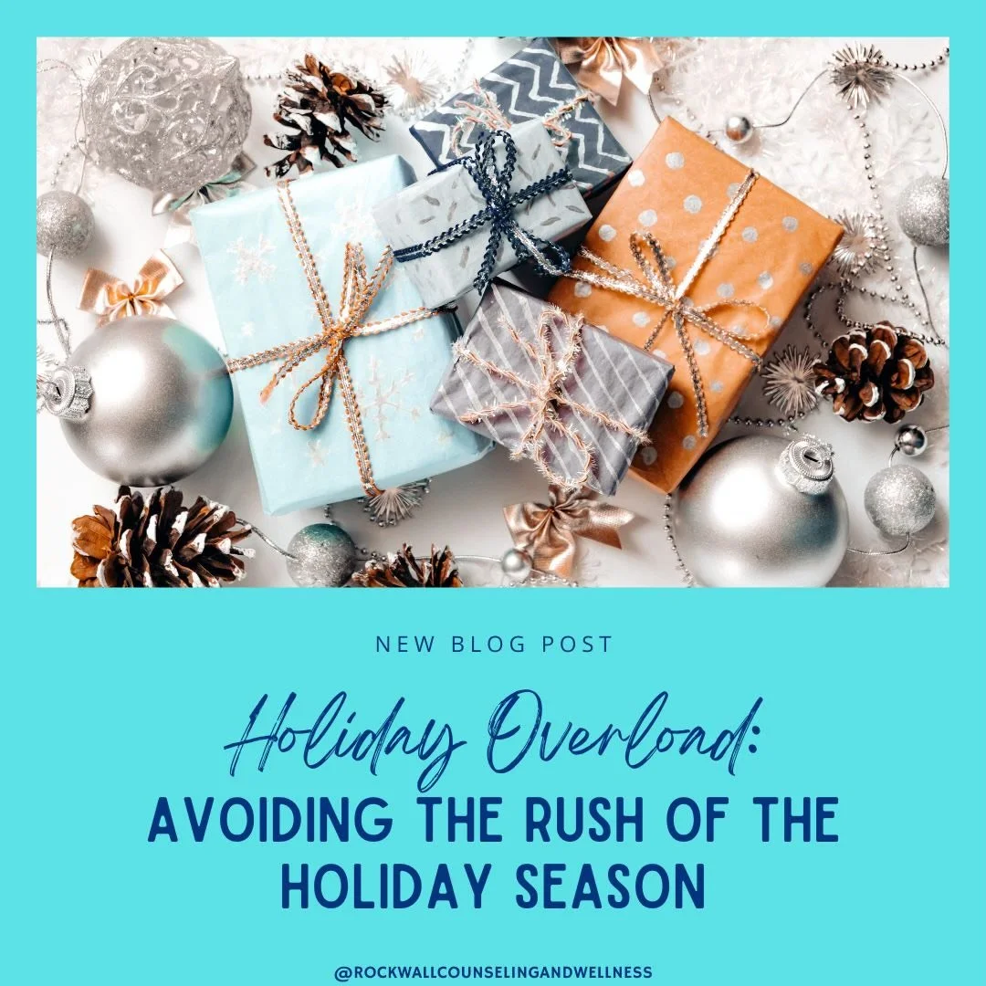Holiday Overload — Rockwall Counseling & Wellness