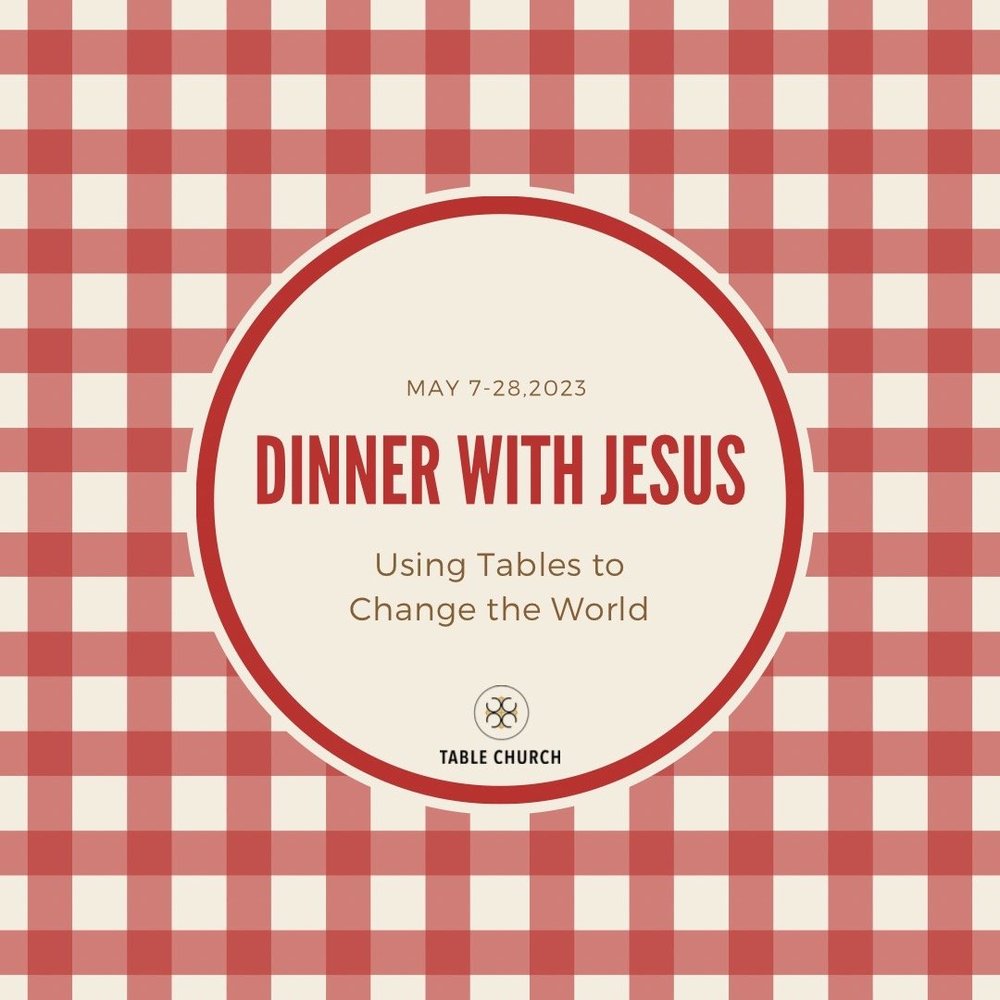 Dinner With Jesus — Table Church
