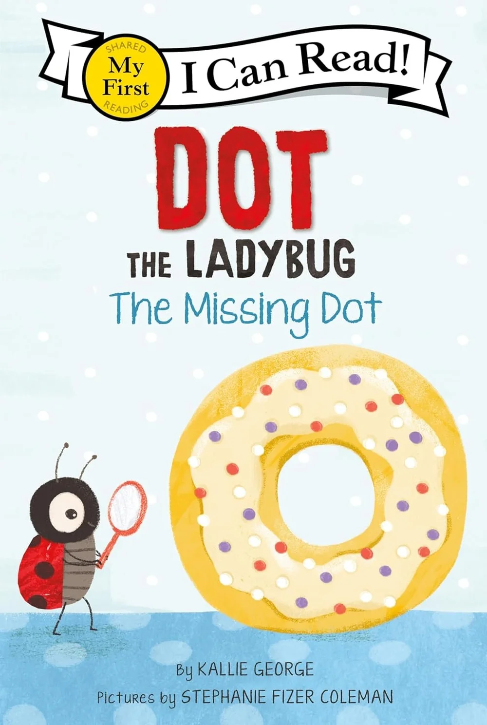 Dot the Ladybug: The Missing Dot — Kallie George