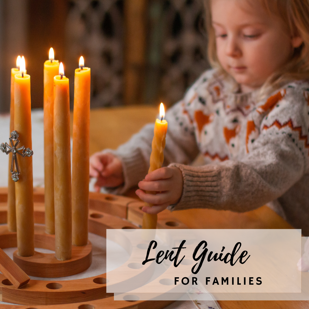 Lent Resource Guide for Families — Ascetic life of motherhood