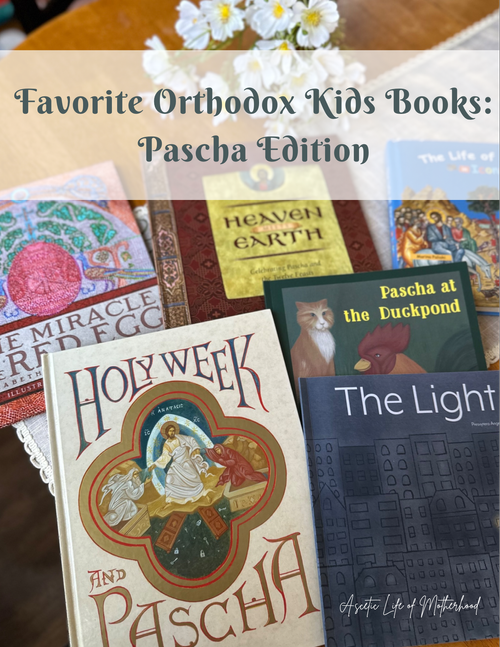 Favorite Orthodox Kids Books for Pascha — Ascetic life of motherhood