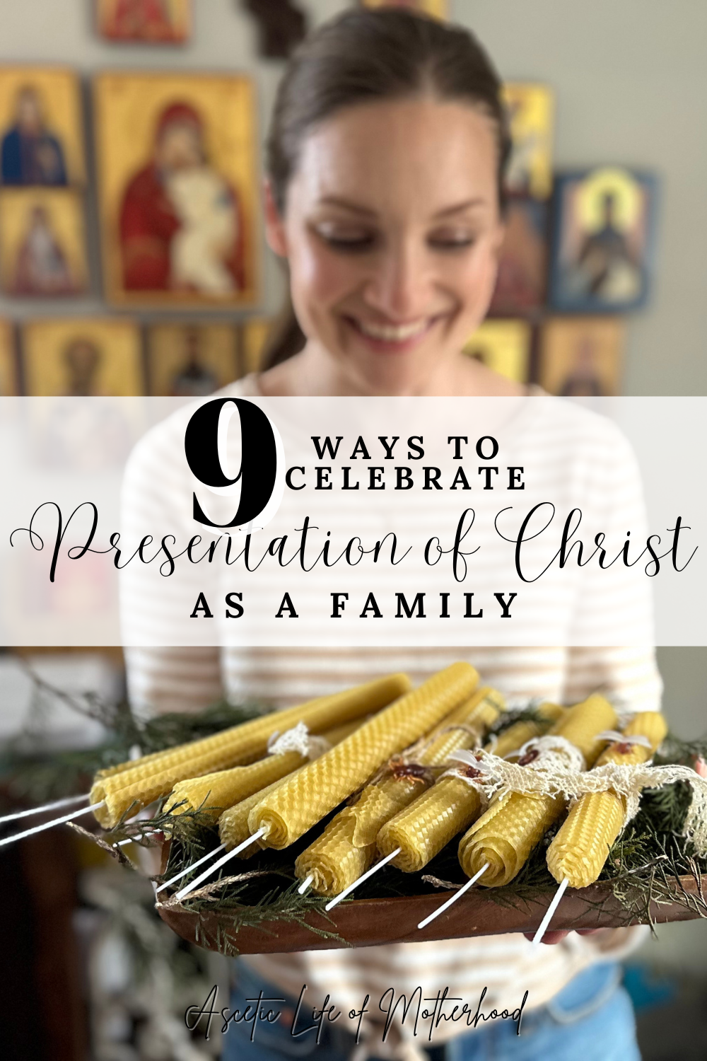 9 Ways to Celebrate Presentation of Christ (Candlemas) — Ascetic life ...