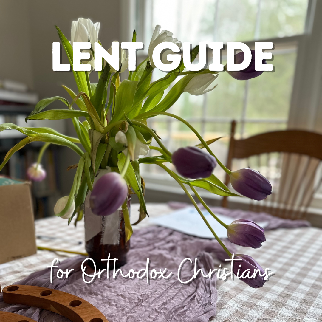 Lent Guide for Orthodox Christians — Ascetic life of motherhood