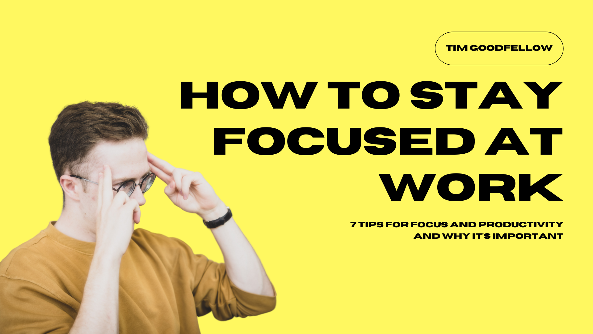 How To Stay Focused At Work — Goodfellow Content