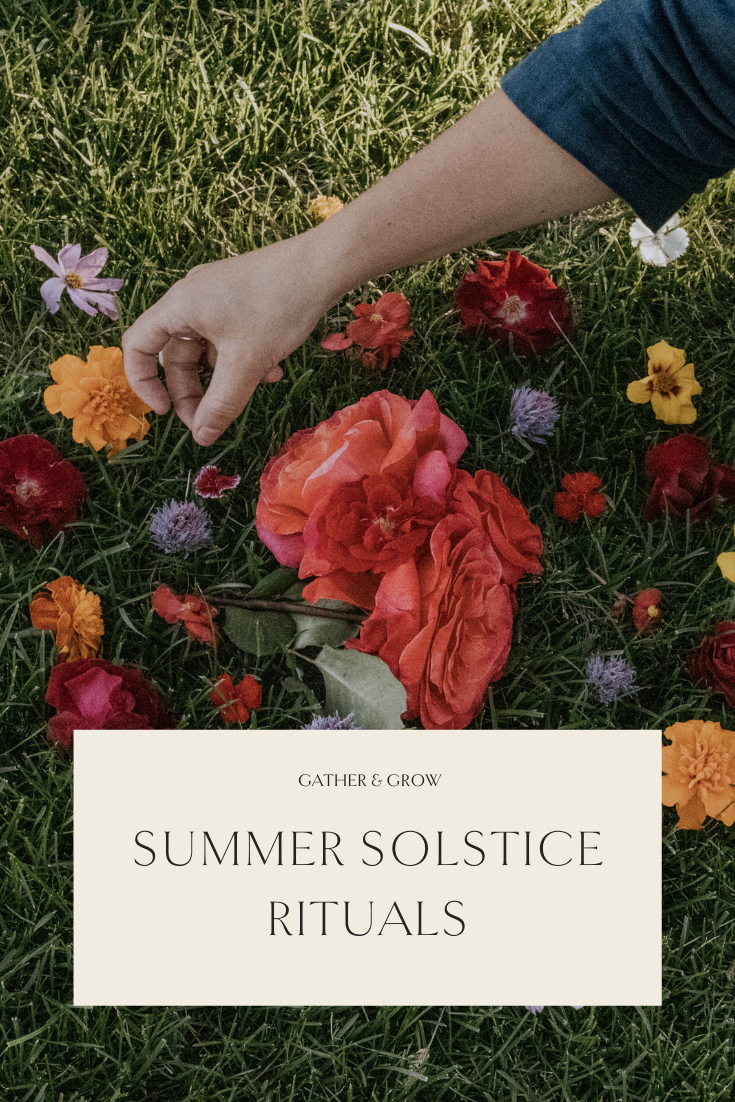 Summer Solstice Rituals - GATHER & GROW