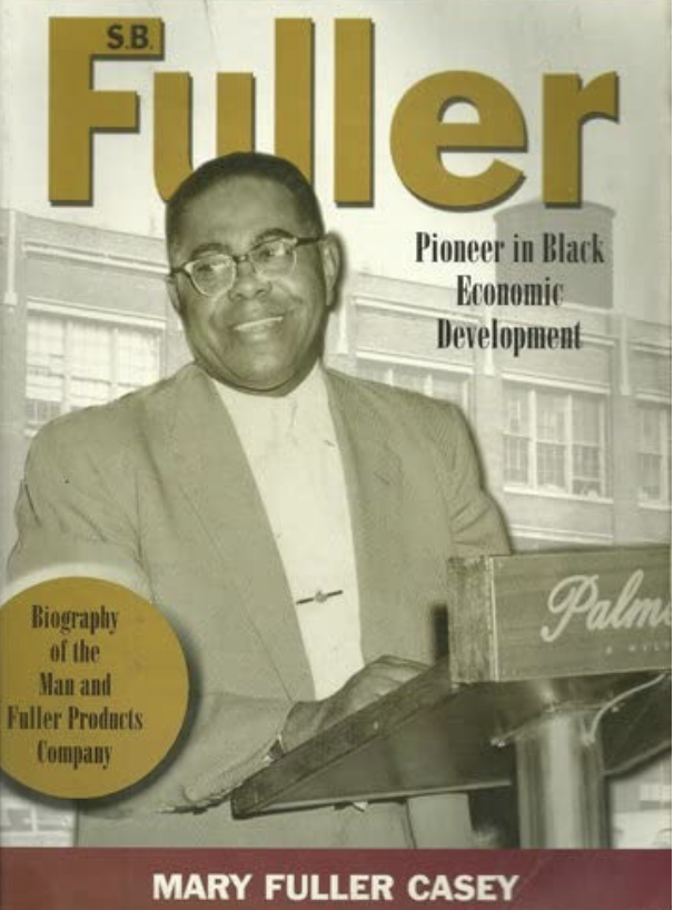 S. B. Fuller Pioneer in Black Economic Development by Mary Fuller Casey ...