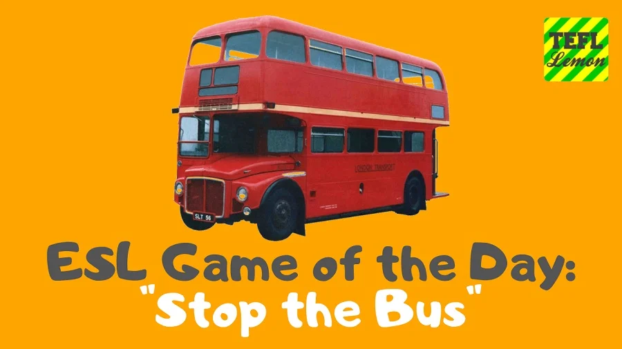 TEFL Warmer For Adults Stop The Bus TEFL Lemon Free ESL Lesson TEFL Warmer For Adults Stop The Bus TEFL Lemon Free ESL Lesson
