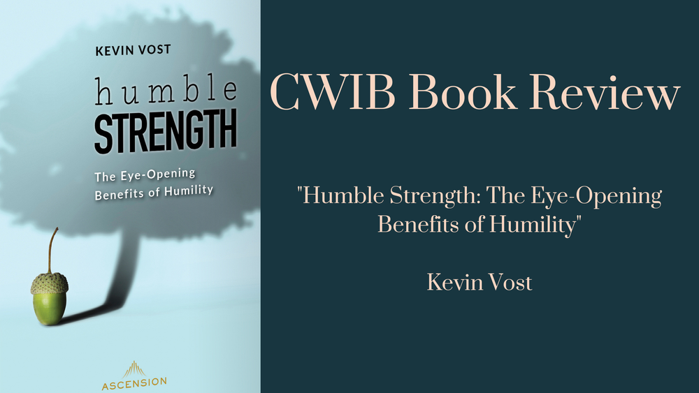 CWIB Book Review: “Humble Strength” — Catholic Women in Business