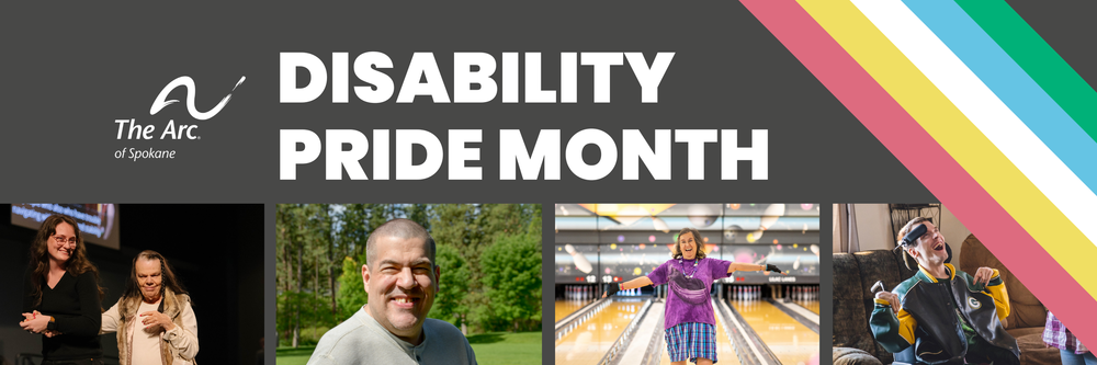 Disability Pride Month — The Arc of Spokane