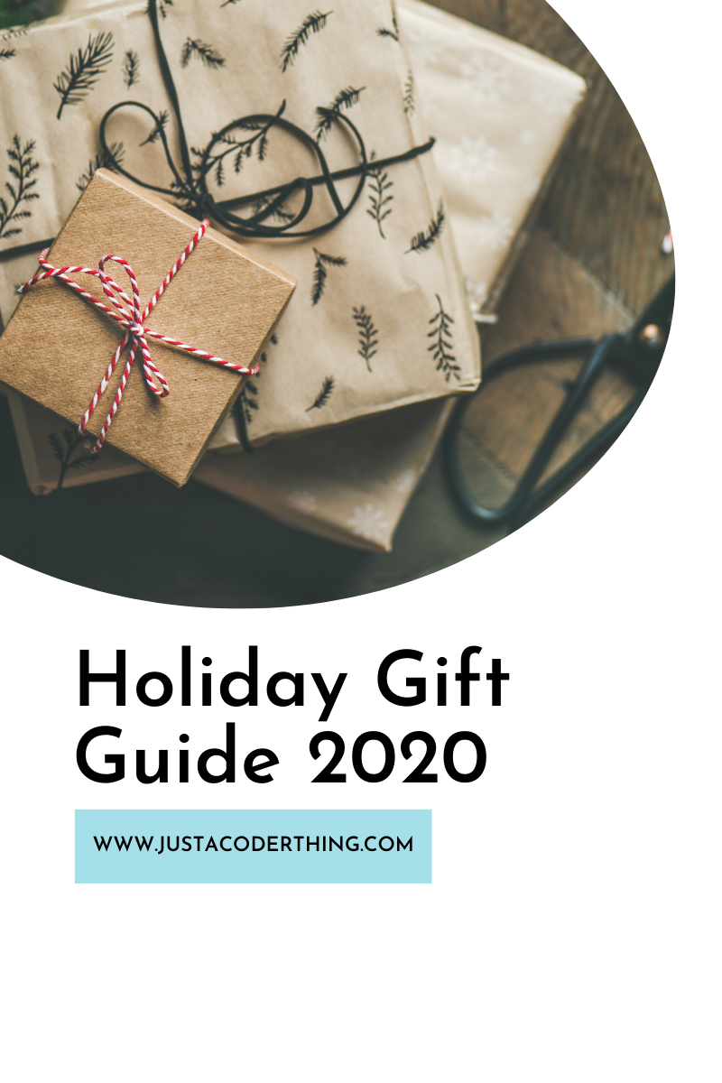 Holiday Gift Guide 2020 — Just A Coder Thing