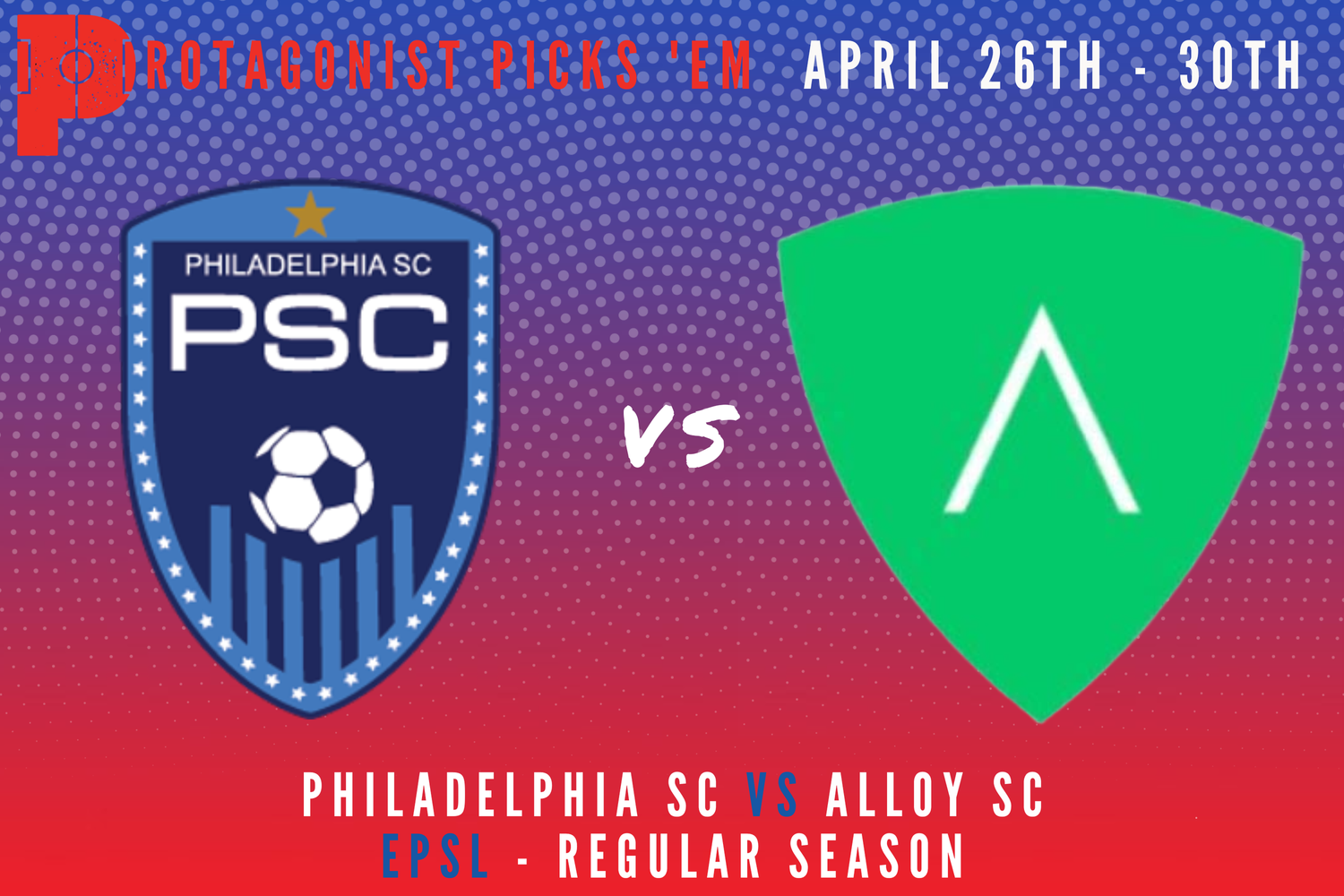 Protagonist Picks 'Em - April 26th - 30th — Protagonist Soccer