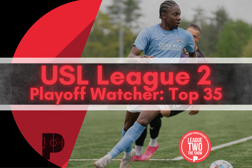USL League 2 Playoff Watcher: Top 35 — Protagonist Soccer