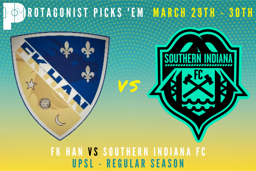 Protagonist Picks 'Em - March 29th - 31st — Protagonist Soccer