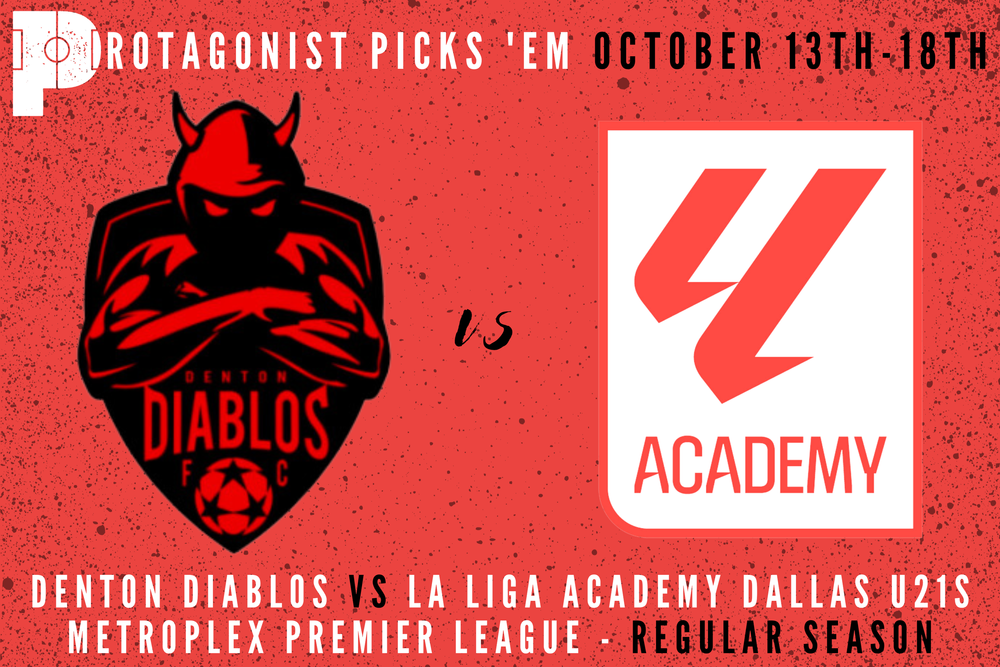 Protagonist Picks 'Em - October 13th - October 18th — Protagonist Soccer