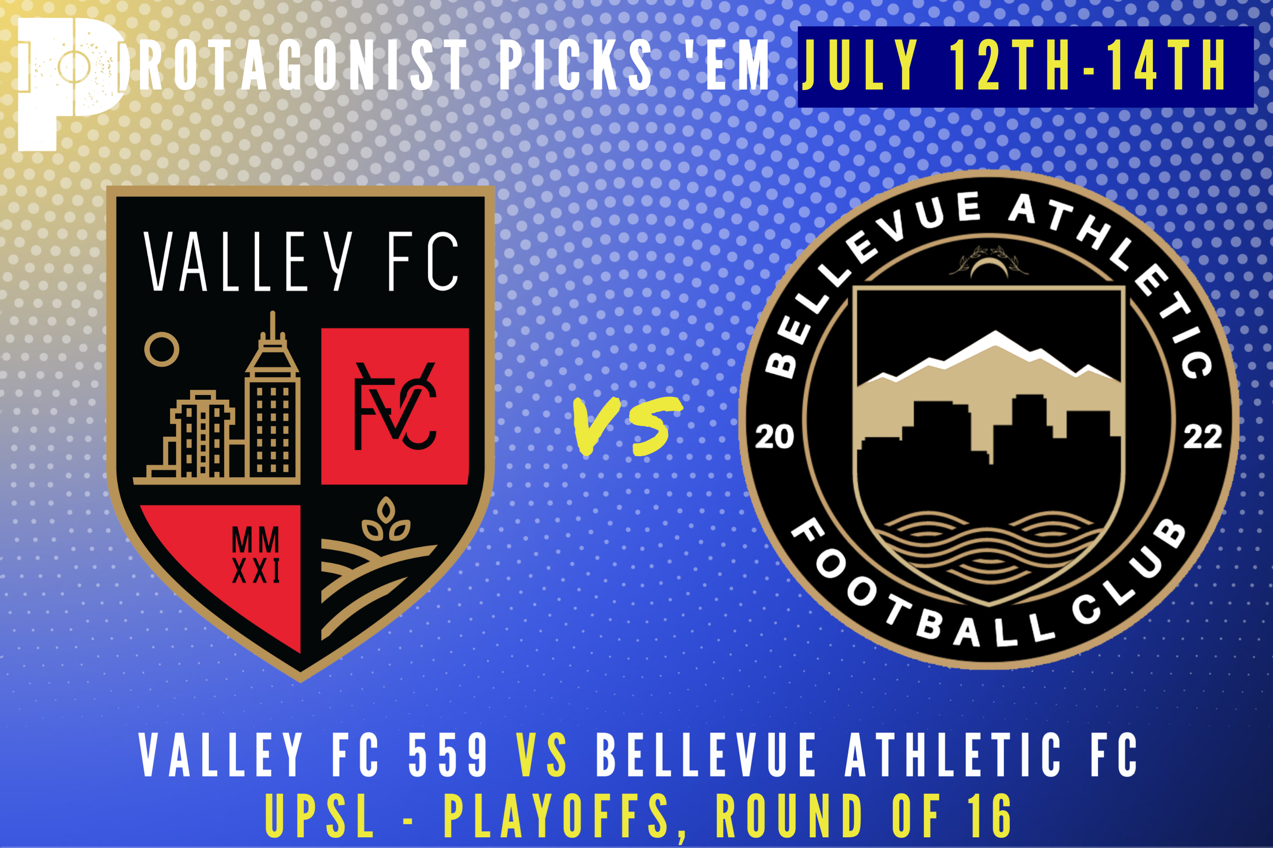 Protagonist Picks 'Em - July 12th - 14th — Protagonist Soccer