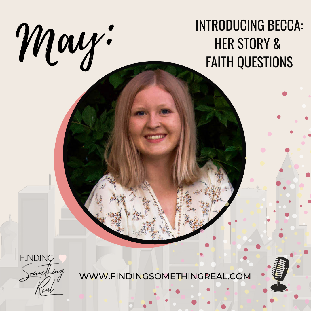 Introducing Becca: Her Story & Faith Questions — Finding Something REAL