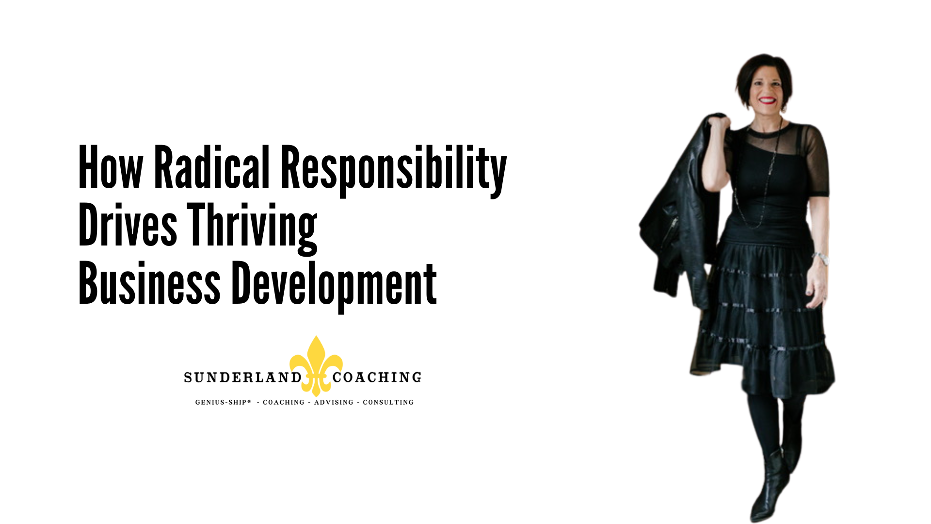How Radical Responsibility Drives Thriving Business Development ...