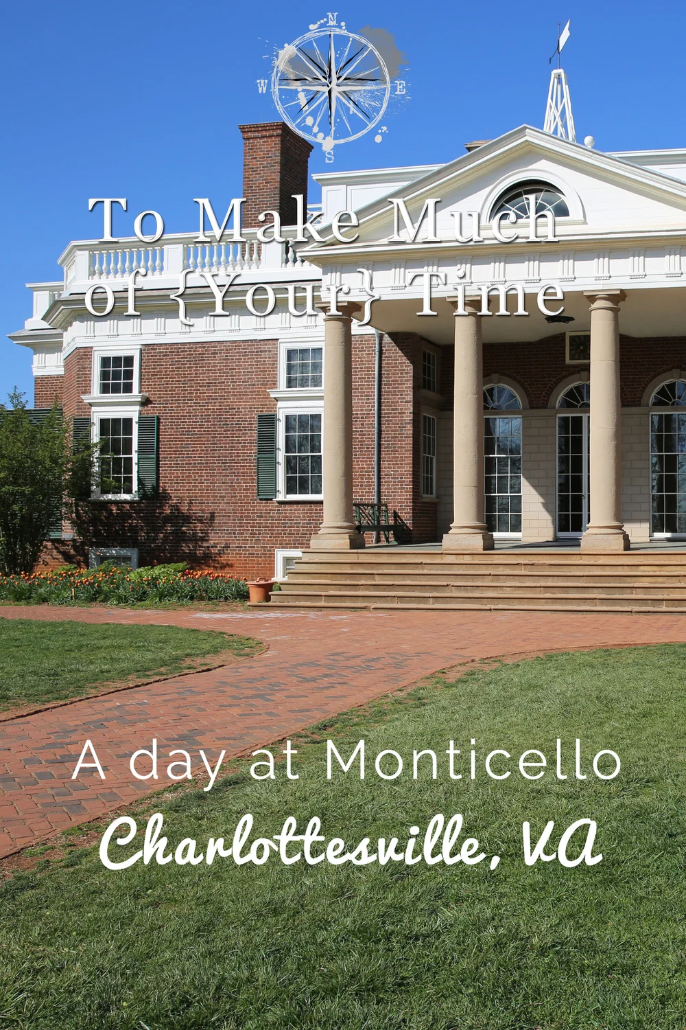 A Day at Monticello — To Make Much of Time