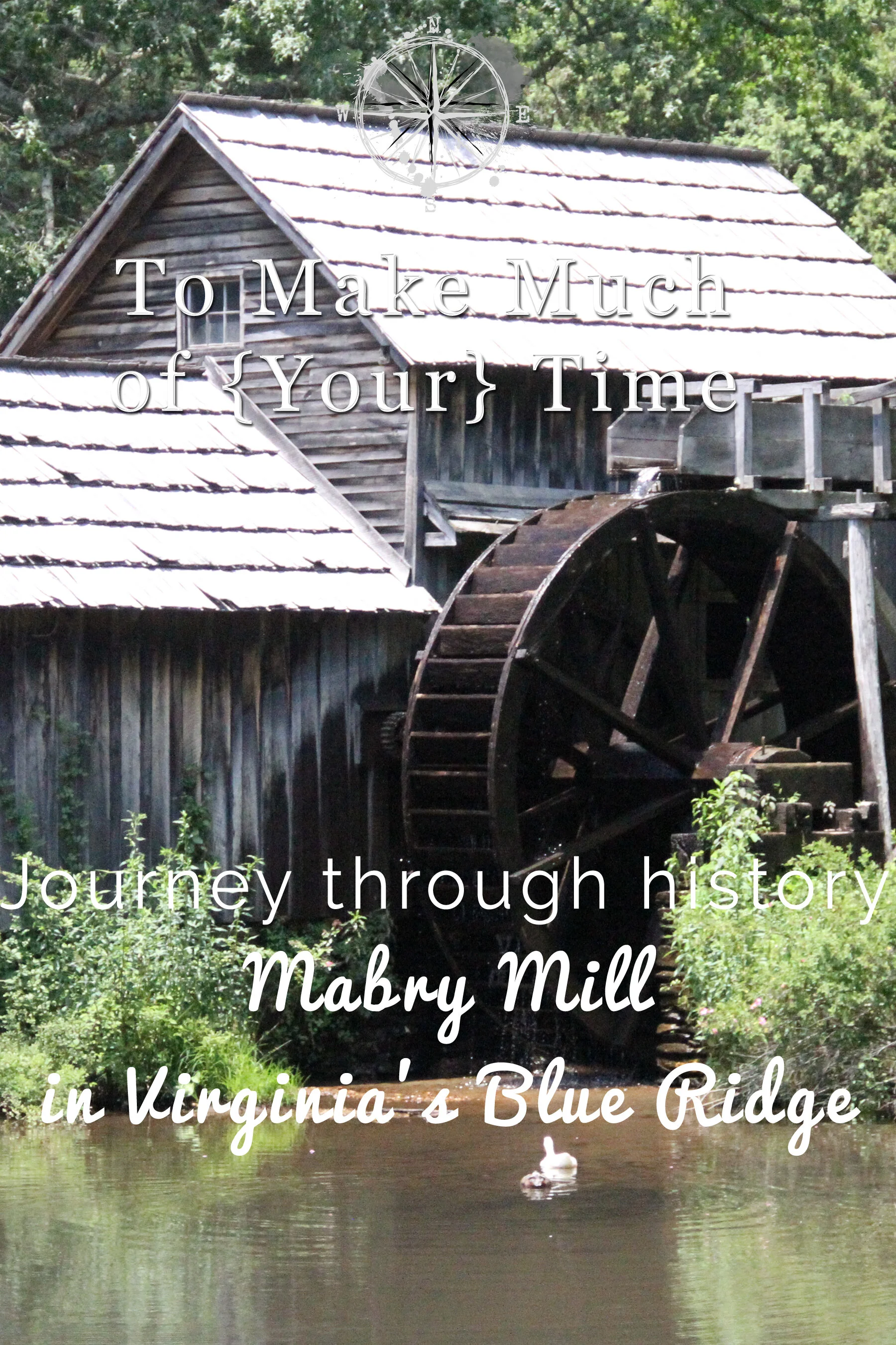 The Blue Ridge Parkway’s Mabry Mill — To Make Much of Time