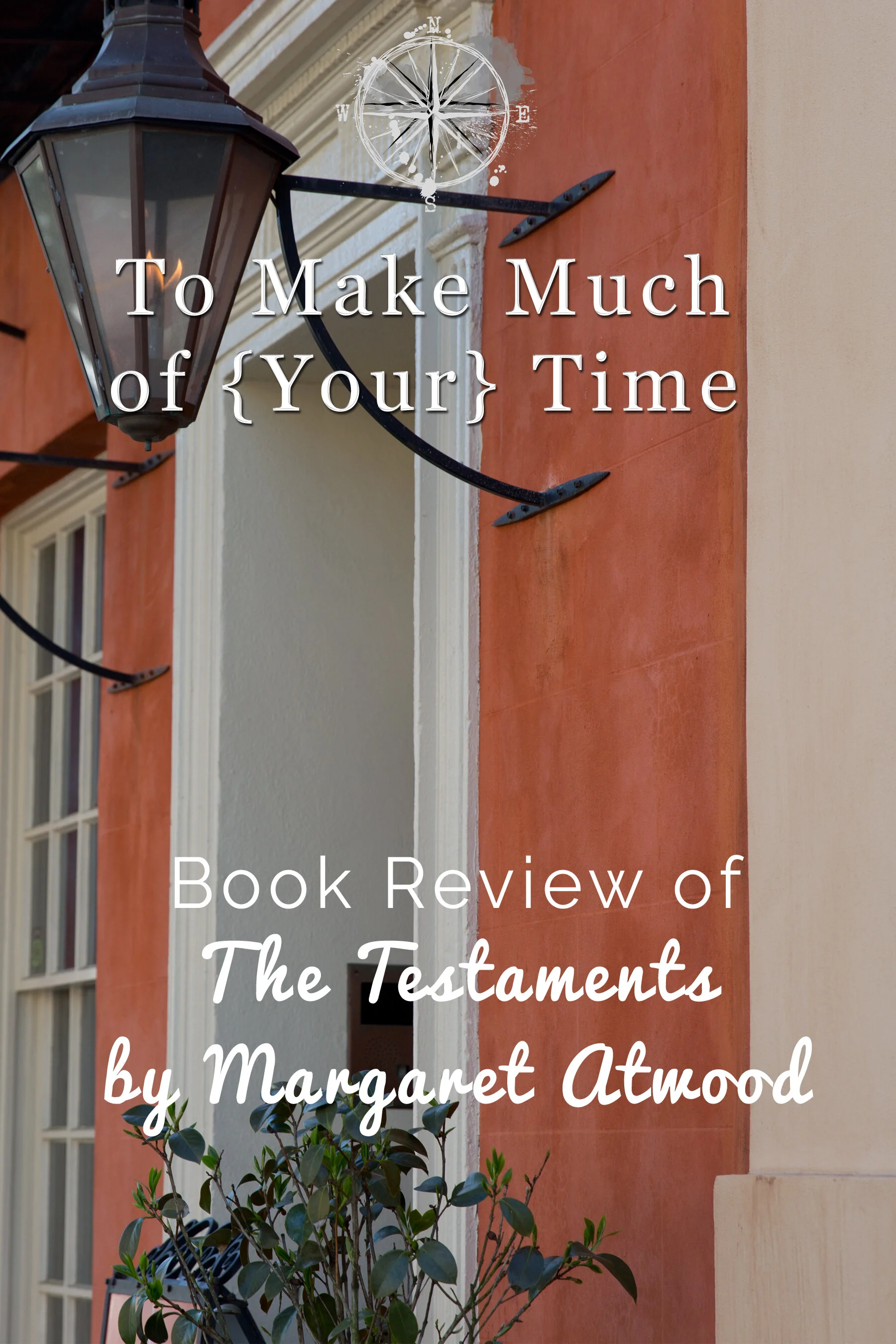 Book Review of The Testaments by Margaret Atwood — To Make Much of Time