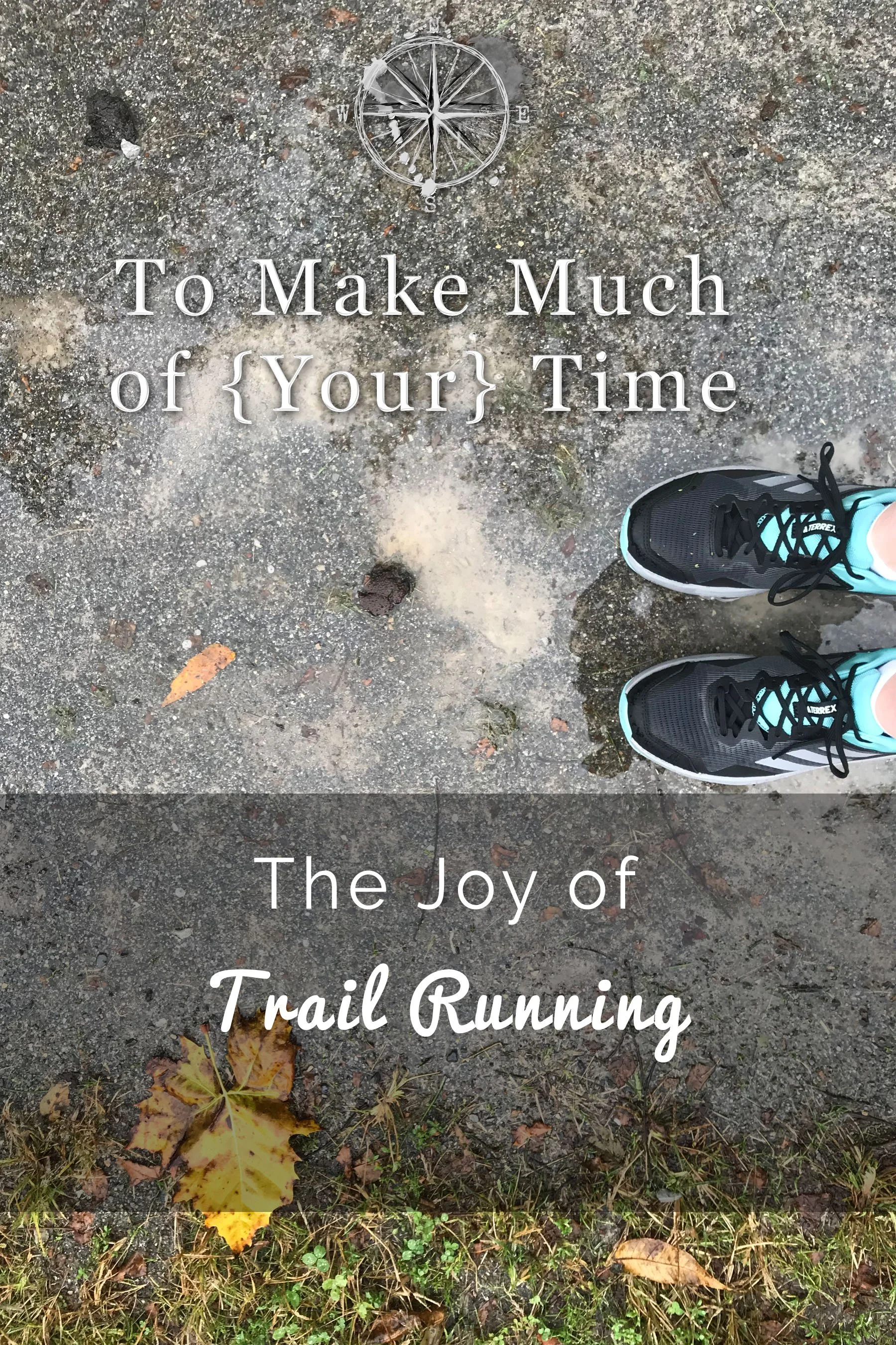 The Joy of Trail Running — To Make Much of Time