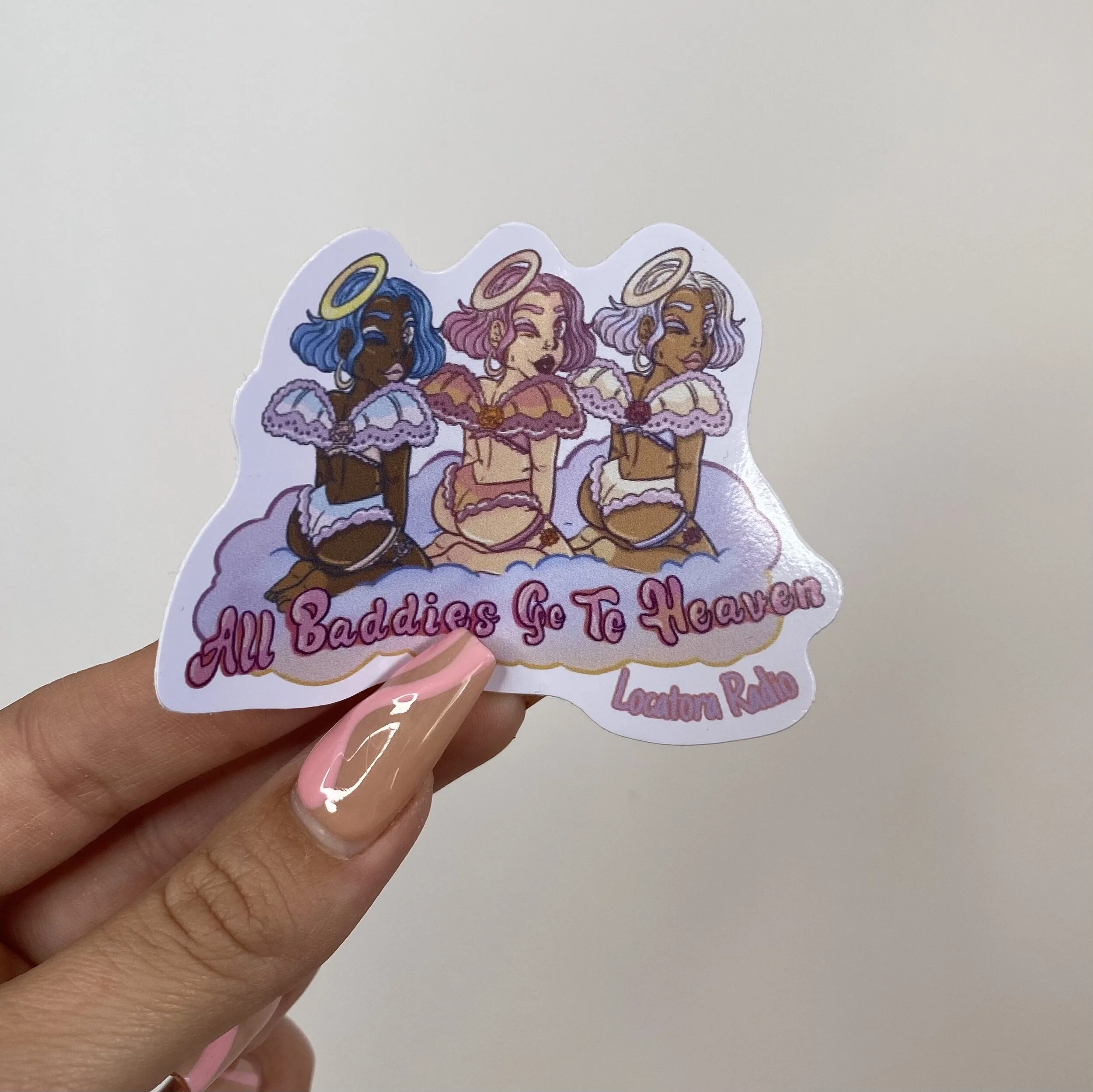 Locatora™ 'All Baddies Go To Heaven' Sticker — Locatora Radio
