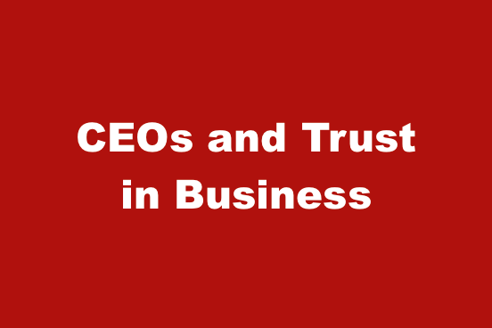 CEOs and TRUST in BUSINESS — The Talent Advisors | The NED Advisors ...