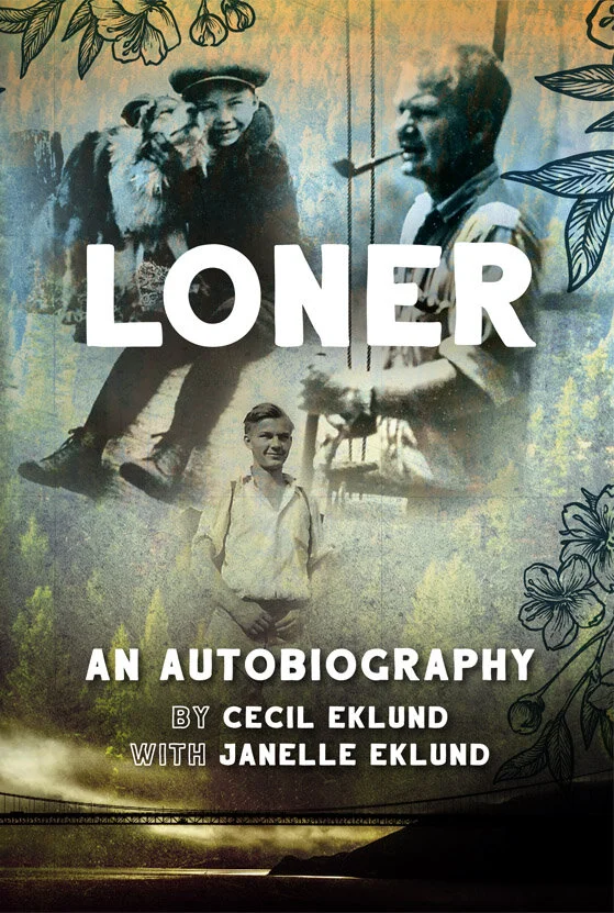 Loner, an autobiography of Cecil Eklund — maryodden.com
