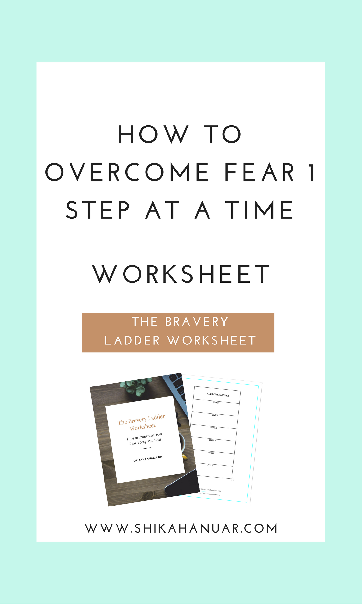 (Free Printable) How to Overcome Fear 1 Step at a Time — Shikah Anuar