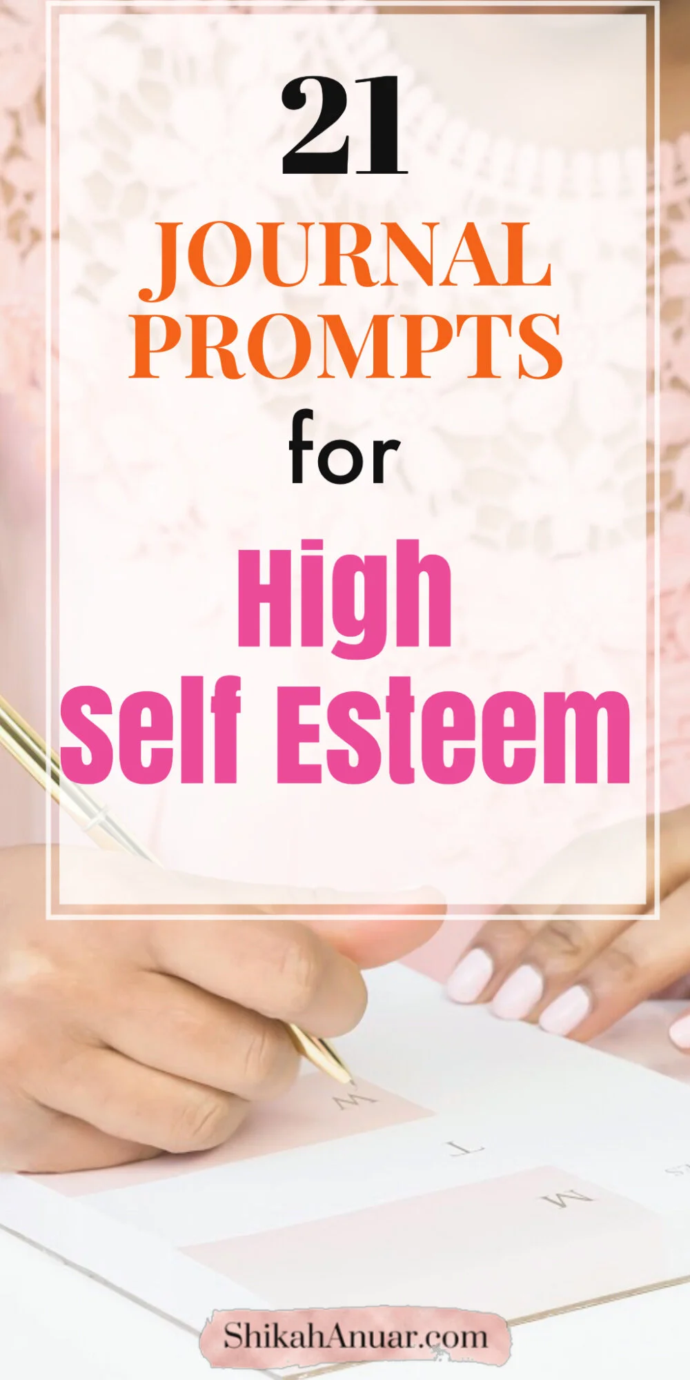 21 Journal Prompts to Build Your Self Worth Instantly — Shikah Anuar
