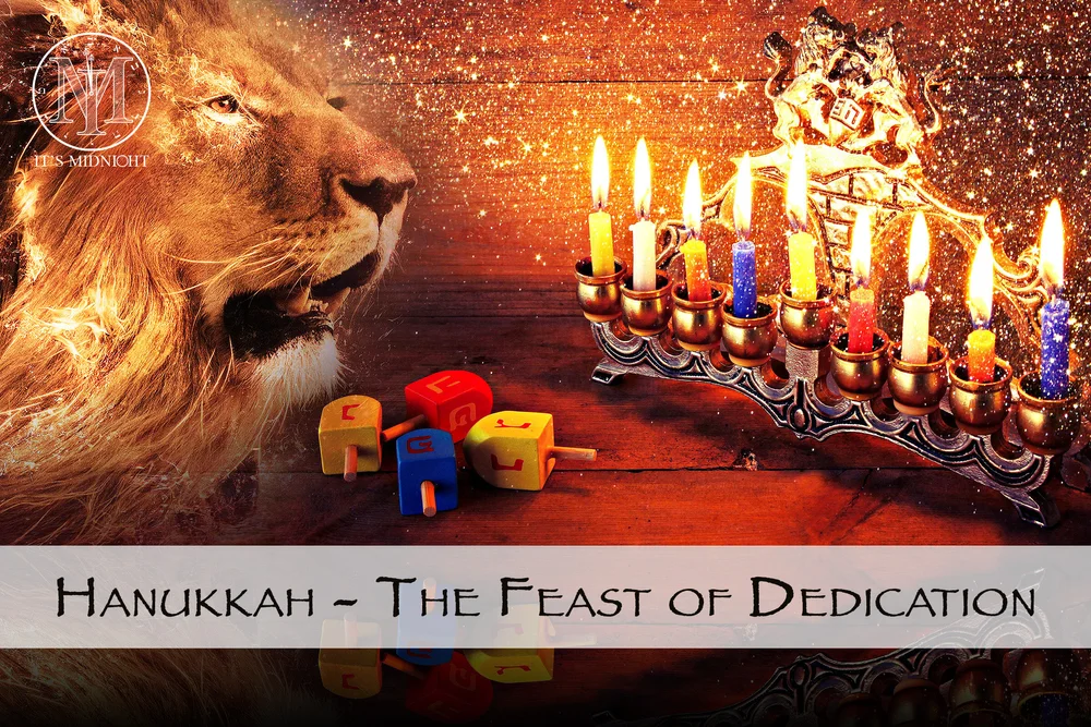 Feast of Dedication | Hanukkah — It's Midnight Ministries