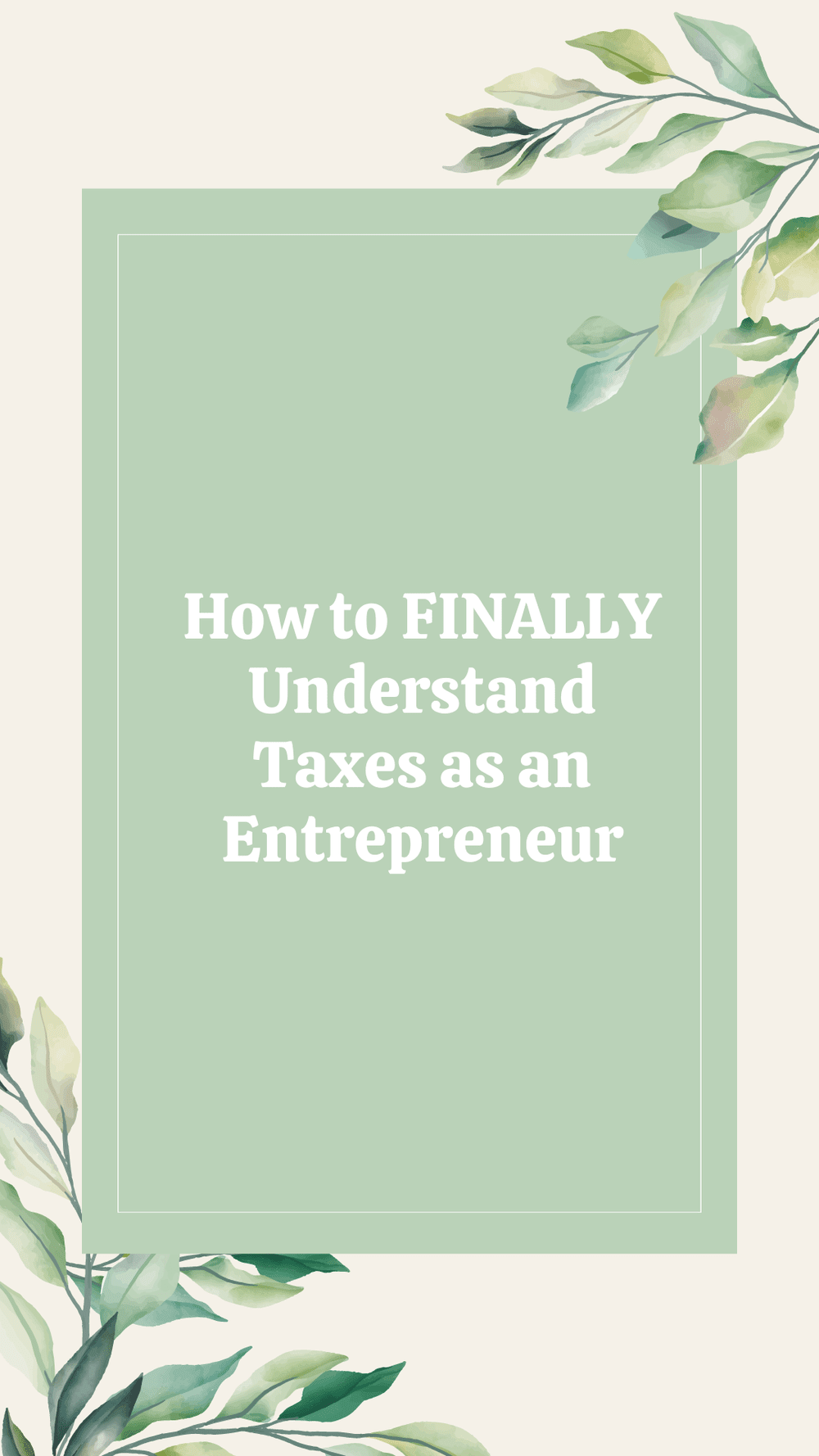 How to FINALLY Understand Taxes as an Entrepreneur — More With Money