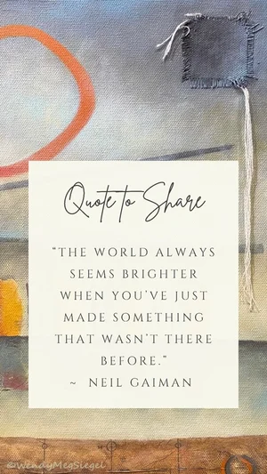 5 Quotes on the Nature of Art — Wendy Meg Siegel Art