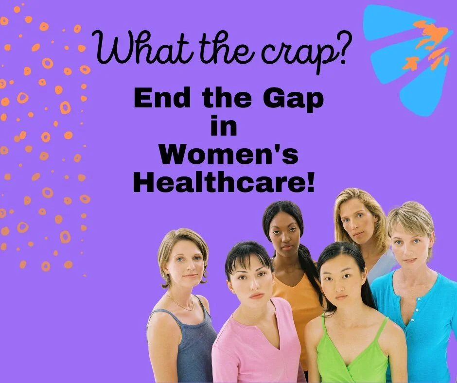 What the crap? End the gap in women's healthcare — Lifecycle Women's Health