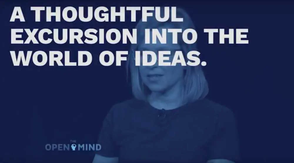 The Open Mind – A Thoughtful Excursion Into the World of Ideas